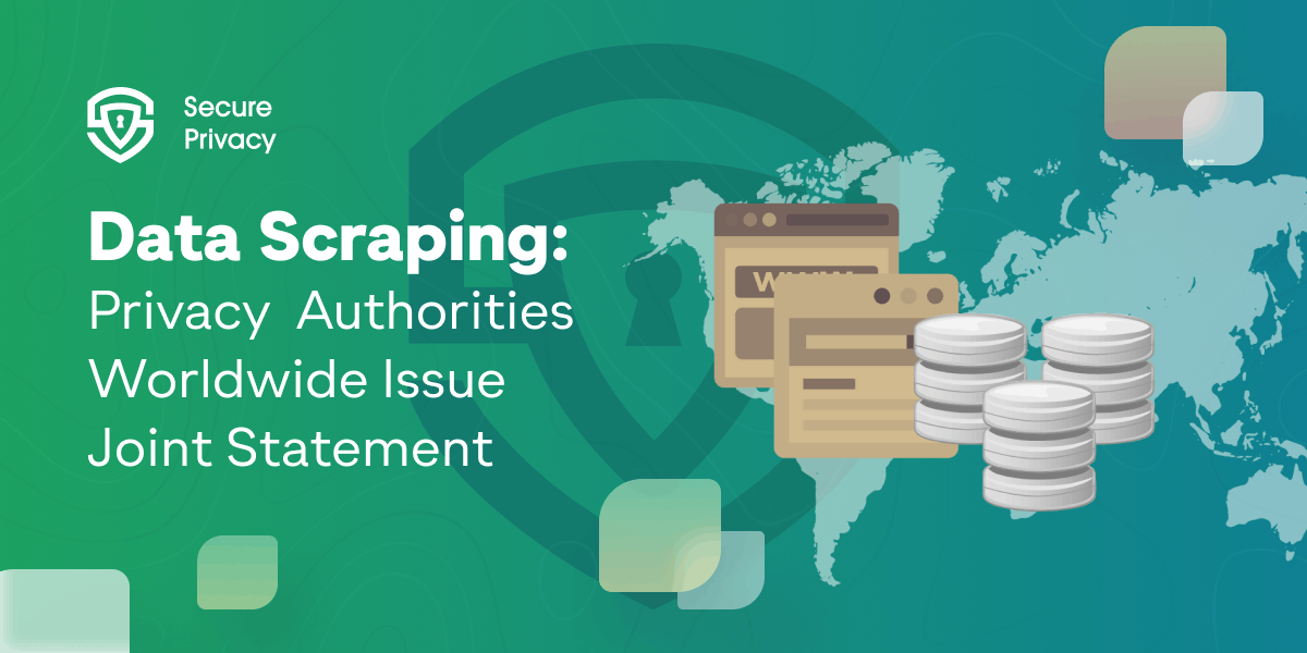 International Privacy Authorities Statement On Data Scraping And Privacy